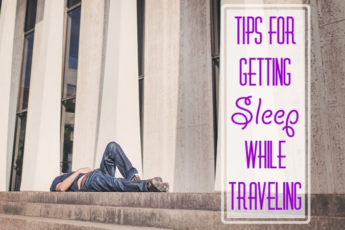 Tips for Getting Sleep While Traveling – i am sarah kohl